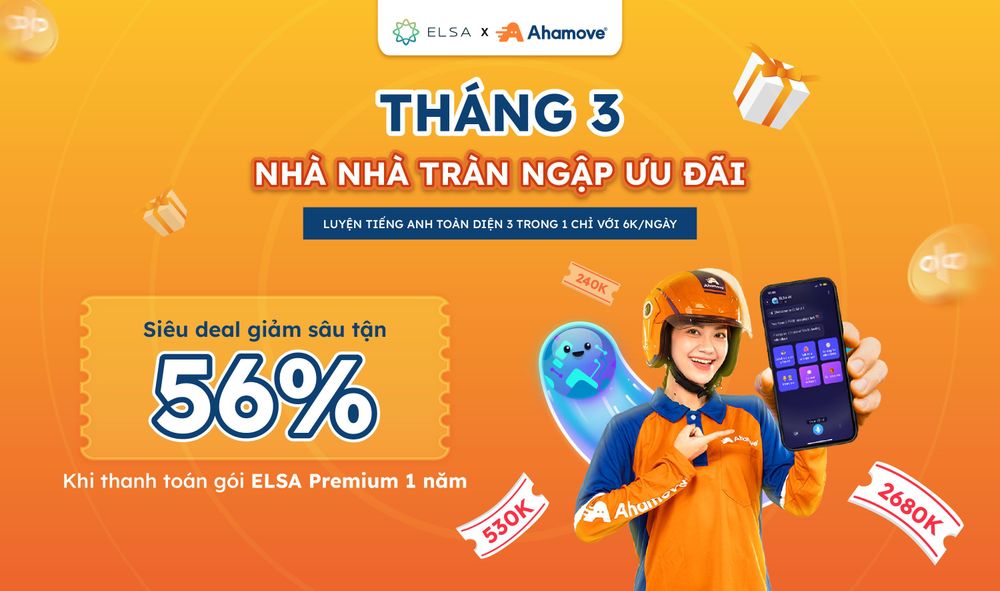 [ELSA SPEAK] TƯNG BỪNG ƯU ĐÃI ĐỘC QUYỀN DÀNH CHO KHÁCH HÀNG AHAMOVE N ...