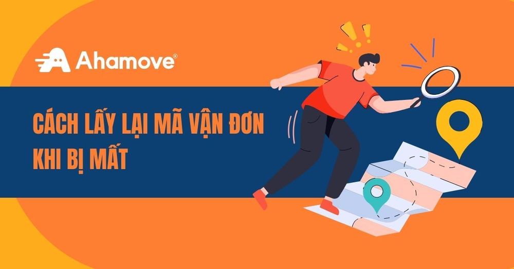 Hướng dẫn cách lấy lại mã vận đơn khi bị mất đơn giản, chi tiết nhất