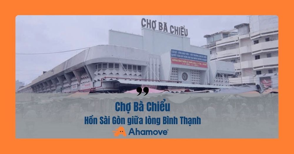 Chợ Bà Chiểu ở đâu? Kinh nghiệm mua sắm tại Chợ Bà Chiểu Bình Thạnh