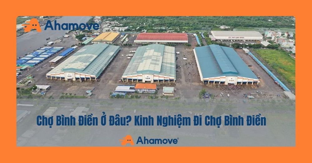 Chợ Đầu Mối Bình Điền ở đâu? Kinh nghiệm mua sắm tại chợ Bình Điền