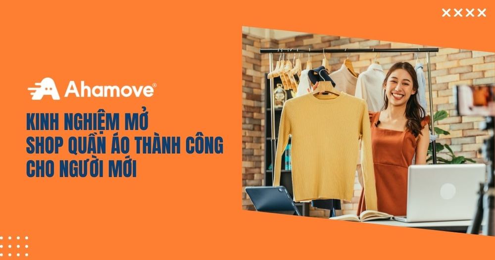 Kinh nghiệm mở shop kinh doanh quần áo cho người mới 2025