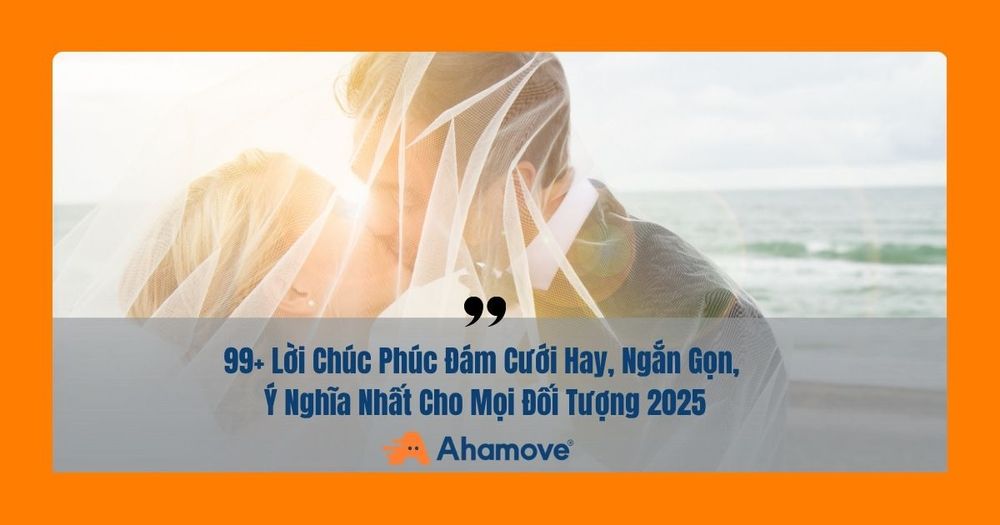 99+ lời chúc phúc đám cưới hay, ngắn gọn, ý nghĩa nhất cho mọi đối ...