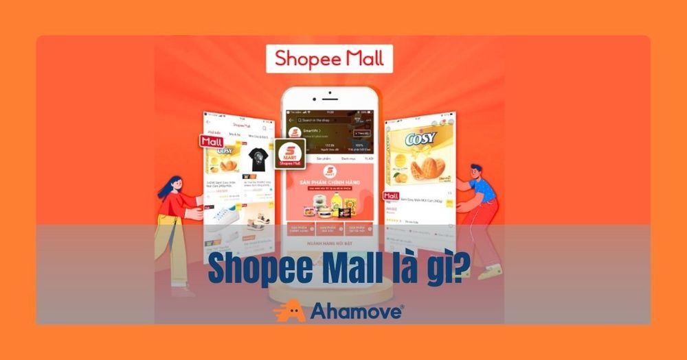 Shopee Mall Là Gì? Điều kiện và cách đăng ký trở thành Shopee Mall
